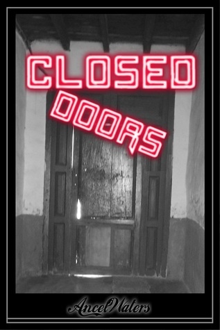 Closed Doors by Ancel Waters | Goodreads