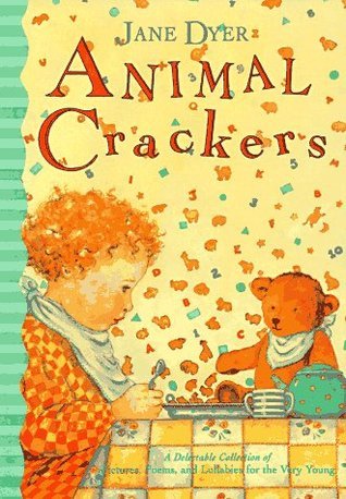 Animal Crackers: A Delectable Collection of Pictures, Poems, and ...