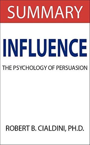 Influence: By Robert Cialdini -- Summary by In Brief Summaries | Goodreads