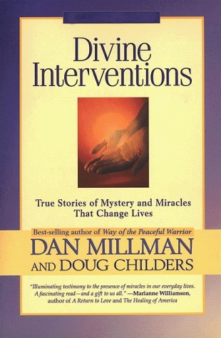 Divine Interventions: True Stories of Mysteries and Miracles That ...