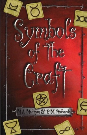 Symbols of the Craft by M.A. and Richards Madigan, P.M. | Goodreads
