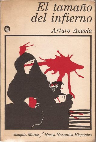 El tamaño del infierno by Arturo Azuela | Goodreads