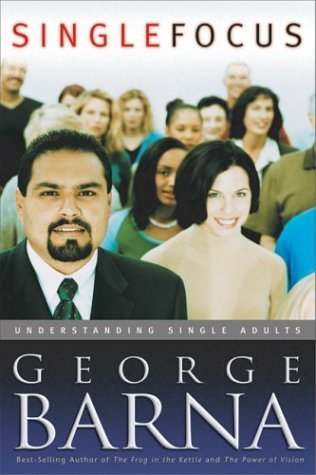 Single Focus by George Barna | Goodreads