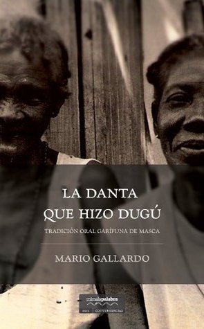 La danta que hizo dugú (Spanish Edition) by Mario Gallardo | Goodreads