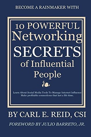 10 Powerful Networking Secrets of Influential People by Carl E. Reid ...