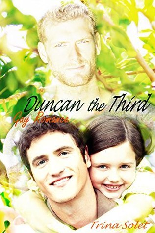 Duncan the Third by Trina Solet | Goodreads