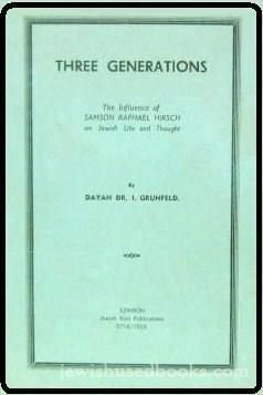 Three Generations: The Influence of Samson Raphael Hirsch on Jewish ...