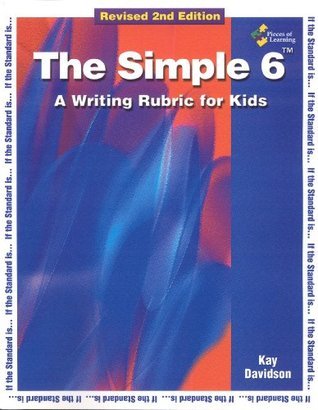 The Simple 6(TM) A Writing Rubric for Kids Revised 2nd Edition by Kay ...