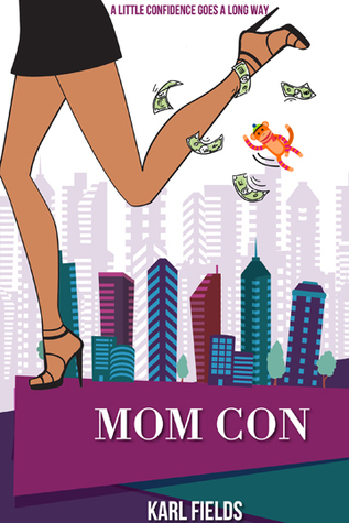 Mom Con by Karl Fields | Goodreads