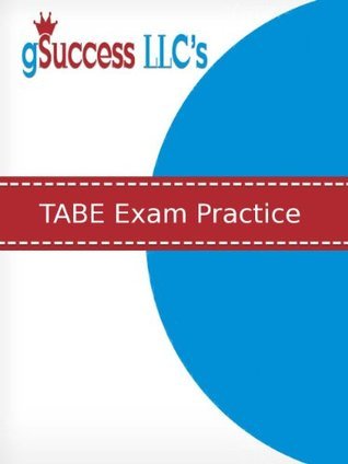 TABE Exam Practice: TABE Practice Test & Exam Review for the Test of ...