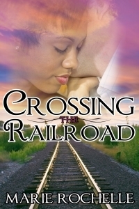 Crossing the Railroad by Marie Rochelle | Goodreads