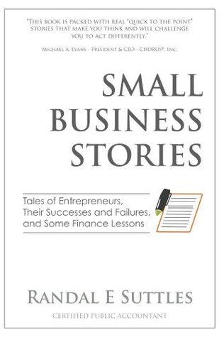 Small Business Stories: Tales of Entrepreneurs, Their Successes and ...