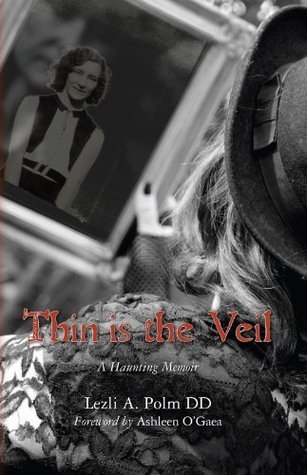 Thin is the Veil by Lezli A. Polm | Goodreads