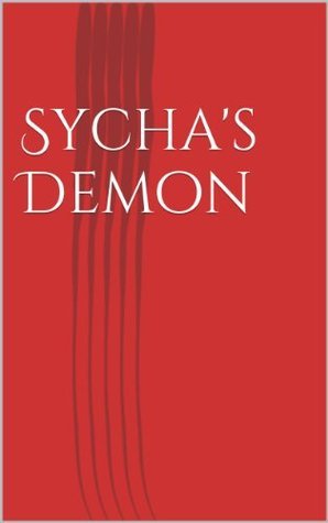 Sycha's Demon by Jesseca Johanson | Goodreads