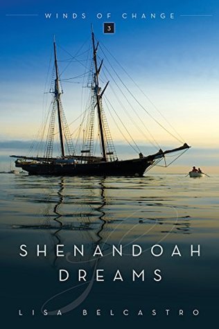 Shenandoah Dreams (Winds of Change #3) by Lisa Belcastro | Goodreads