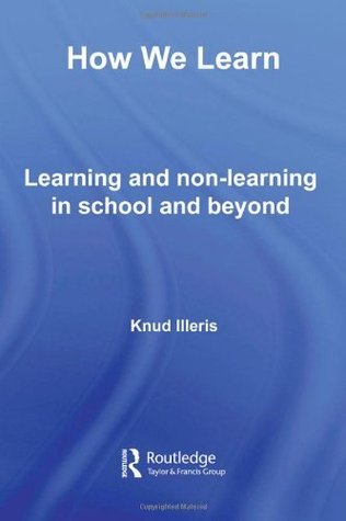 How We Learn: Learning and Non-Learning in School and Beyond by Knud ...