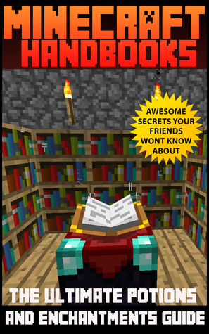 Minecraft Guidebooks: The Ultimate Potions & Enchantments Guide by ...