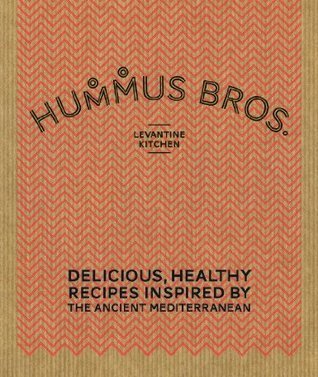 Levantine Kitchen by Hummus Bros. | Goodreads