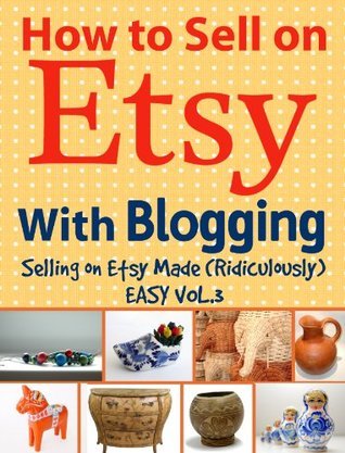 How to Sell on Etsy With Blogging | Selling on Etsy Made Ridiculously ...