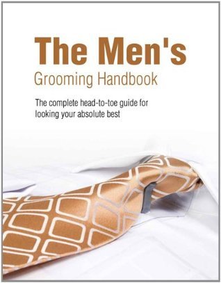 Men's Grooming Handbook by Men's Grooming Handbook | Goodreads