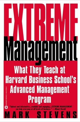 Extreme Management: What They Teach at Harvard Business School's ...