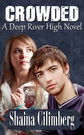 Deep River High Series: Crowded by shaina cilimberg | Goodreads