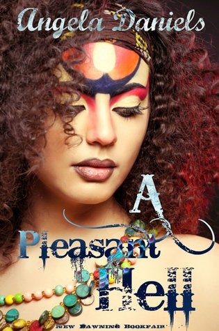 A Pleasant Hell by Angela Daniels | Goodreads