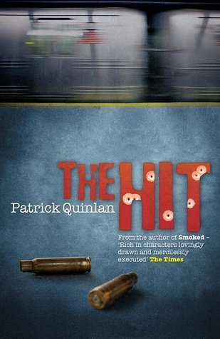 The Hit by Patrick Quinlan | Goodreads