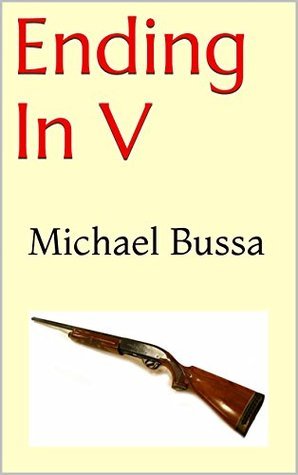 Ending In V by Michael Bussa | Goodreads
