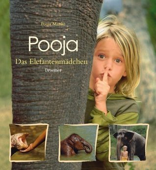 Pooja - Das Elefantenmädchen by Pooja Marske | Goodreads