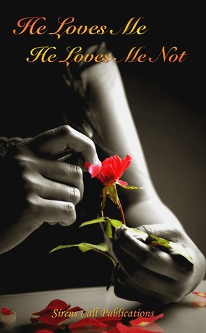 He Loves Me, He Loves Me Not by Gloria Bobrowicz | Goodreads
