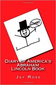 Diary of America's Abraham Lincoln Book by Jay Ross | Goodreads