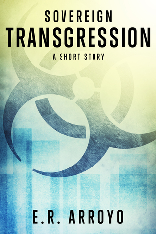 Transgression (Antius Ascending, #0.5A) by E.R. Arroyo | Goodreads
