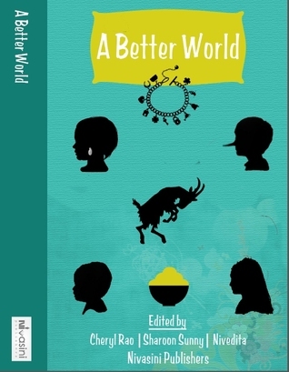 A Better World - anthology by 10-15 year old young writers from India ...