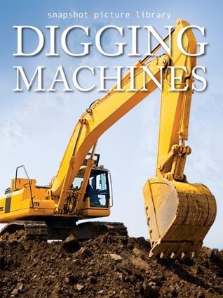 Digging Machines by Elizabeth Dougherty | Goodreads