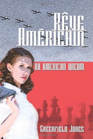 Rêve Américain: An American Dream by Greenfield Jones | Goodreads