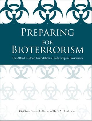 Preparing for Bioterrorism: The Alfred P. Sloan Foundation's Leadership ...
