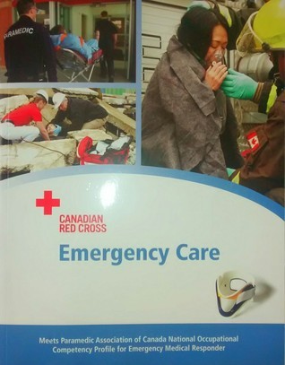 Emergency Care by The Canadian Red Cross Society | Goodreads