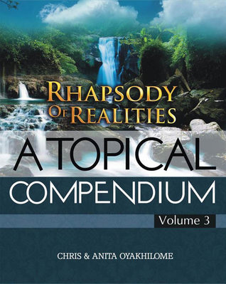 Rhapsody of Realities Topical Compendium Volume 3 by Chris Oyakhilome ...