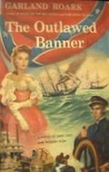 The Outlawed Banner by Garland Roark | Goodreads