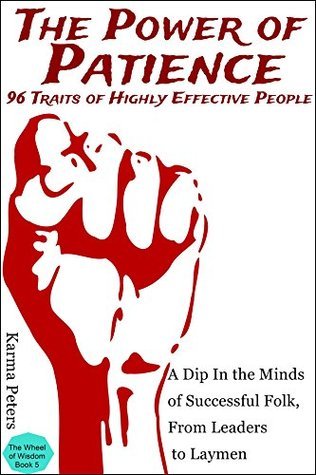 The Power of Patience: 96 Traits of Highly Effective People: A Dip in ...