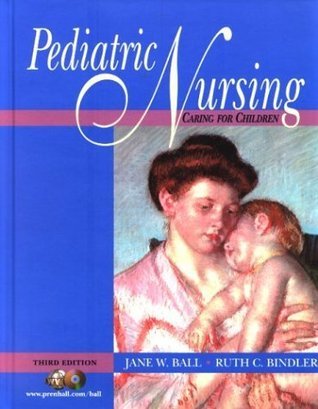 Pediatric Nursing: Caring for Children, 3e (Book with CD-ROM ...
