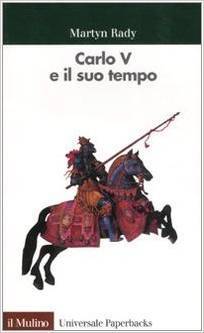 Carlo V e il suo tempo by Martyn Rady | Goodreads