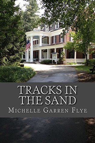 Tracks in the Sand by Michelle Garren Flye | Goodreads