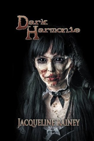 Dark Harmonie by Jacqueline Rainey | Goodreads