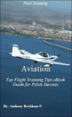 Aviation: Top Flight Training Tips eBook Guide for Pilots Success ...