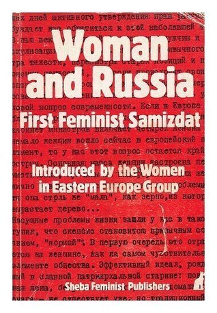 Woman and Russia : First Feminist Samizdat by T. Goricheva | Goodreads