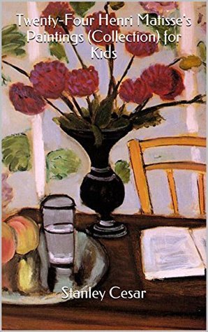 Twenty-Four Henri Matisse's Paintings (Collection) for Kids by Stanley ...
