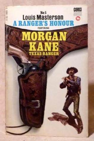 A Ranger's Honour (Morgan Kane #5) by Louis Masterson | Goodreads