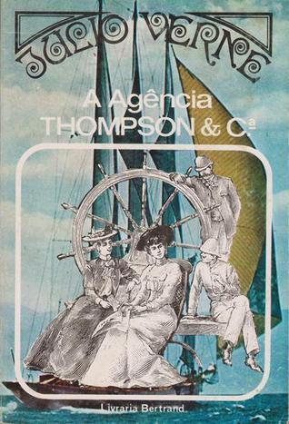 A Agência Thompson & C.ª - Vol.I by Jules Verne | Goodreads